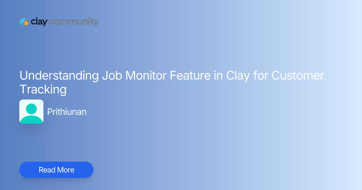 Understanding Job Monitor Feature in Clay for Customer Tracking | Clay