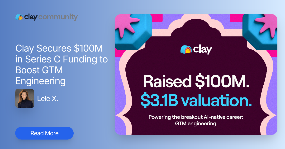 Clay Secures $100M in Series C Funding to Boost GTM Engineering | Clay