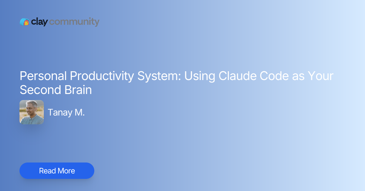 Personal Productivity System: Using Claude Code as Your Second Brain | Clay