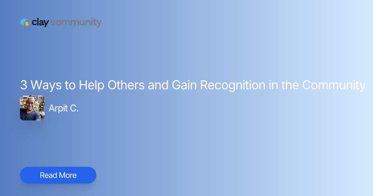 3 Ways to Help Others and Gain Recognition in the Community | Clay