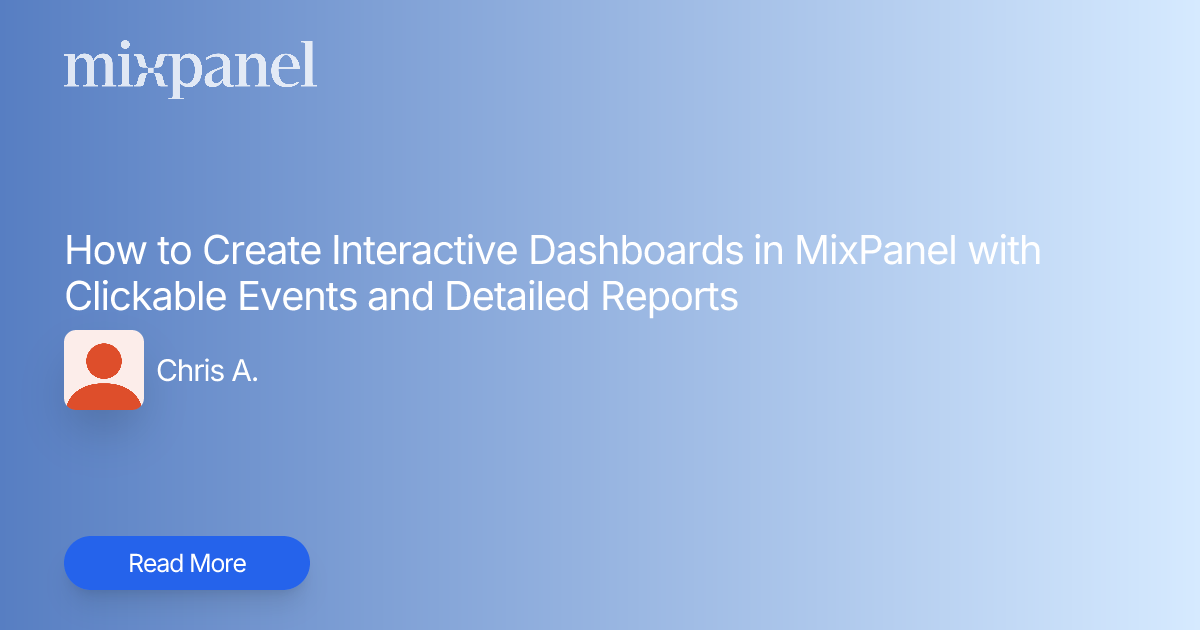 How to Create Interactive Dashboards in MixPanel with Clickable Events ...