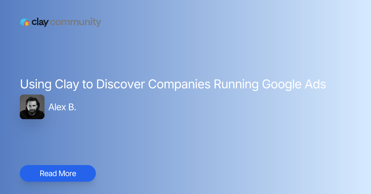 Using Clay to Discover Companies Running Google Ads | Clay