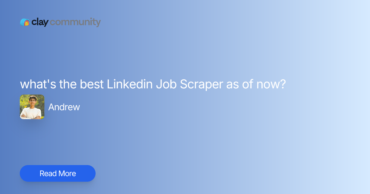 what's the best Linkedin Job Scraper as of now? | Clay