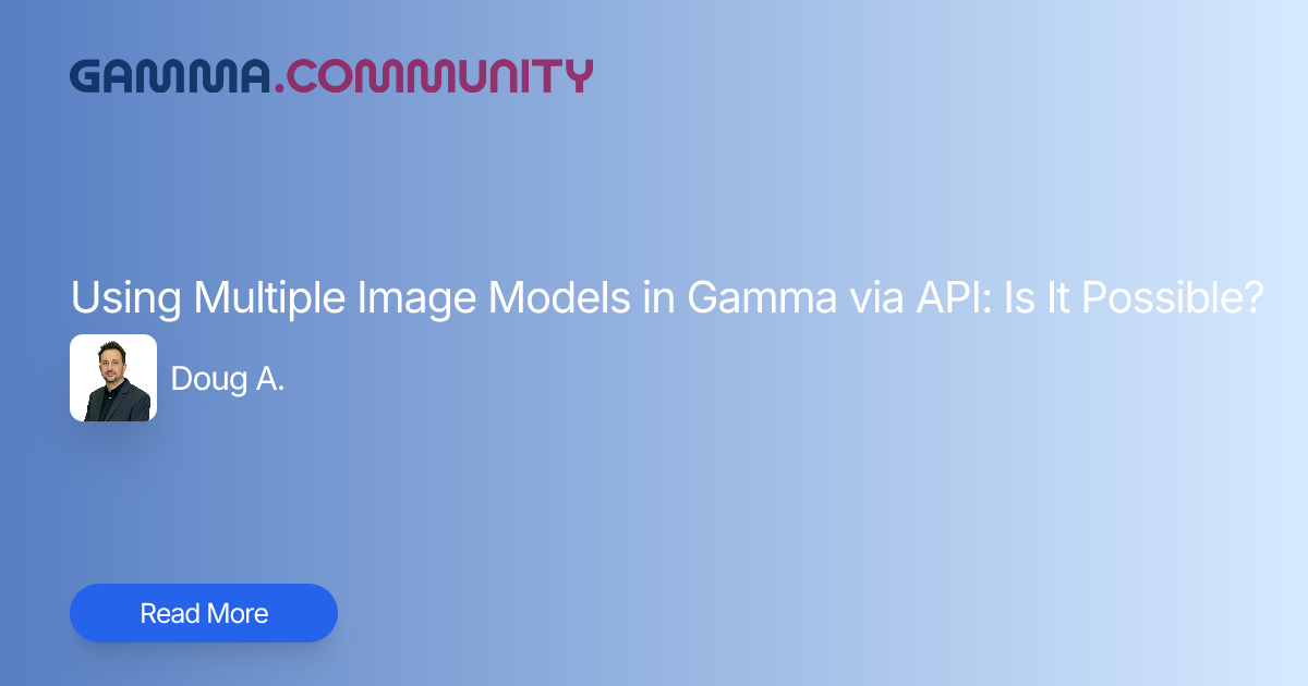 Using Multiple Image Models in Gamma via API: Is It Possible? | Gamma ...