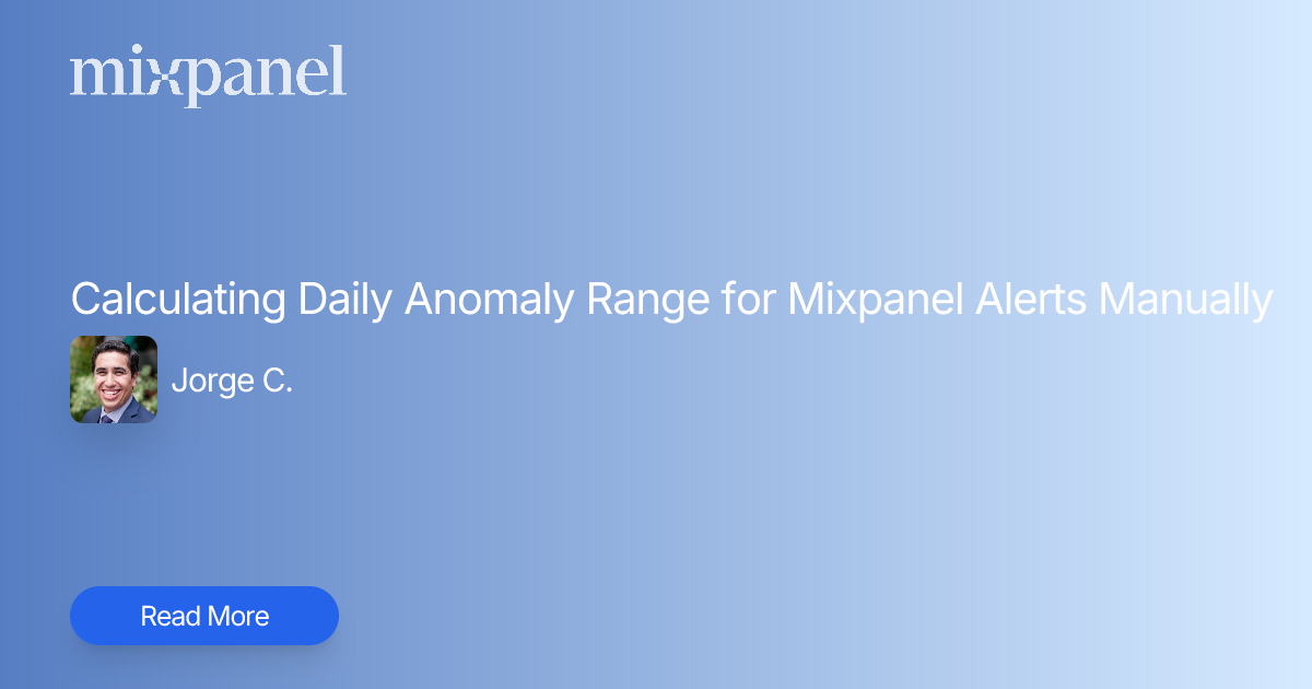 Calculating Daily Anomaly Range for Mixpanel Alerts Manually | Mixpanel ...