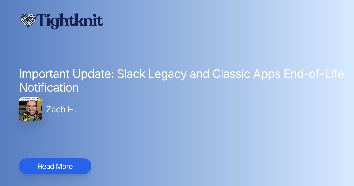 Important Update: Slack Legacy and Classic Apps End-of-Life ...