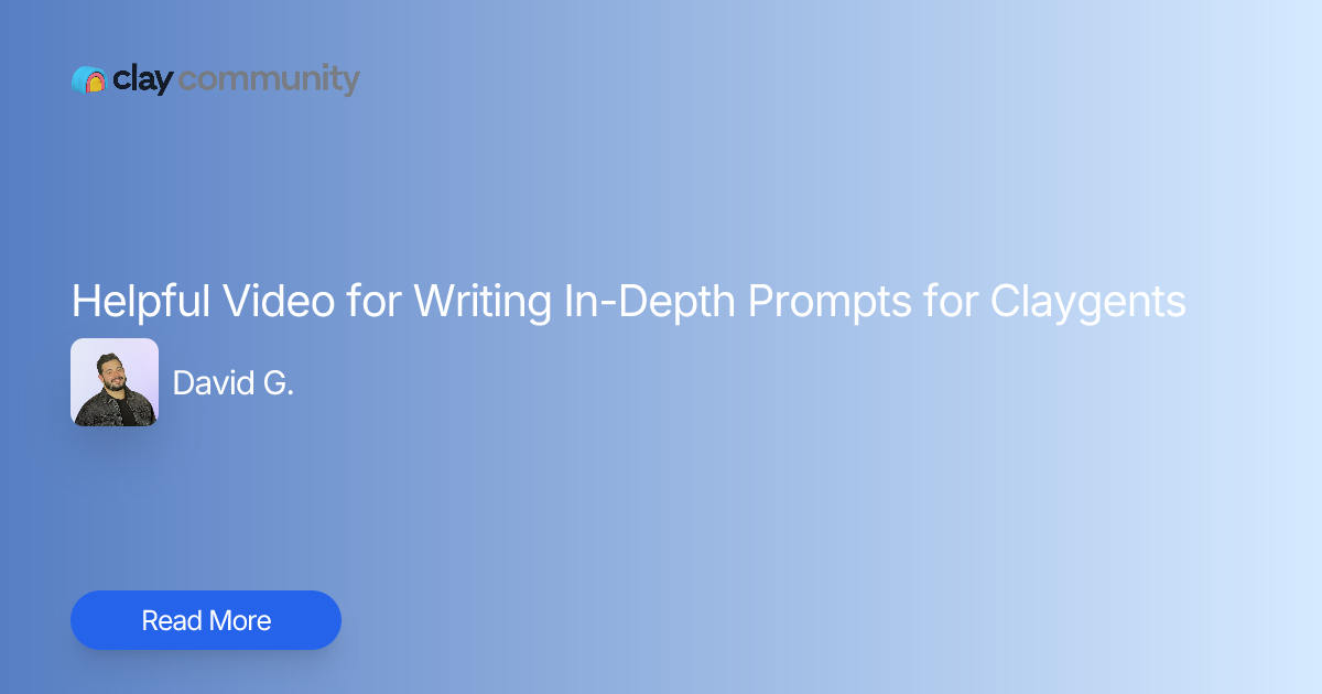 Helpful Video for Writing In-Depth Prompts for Claygents | Clay