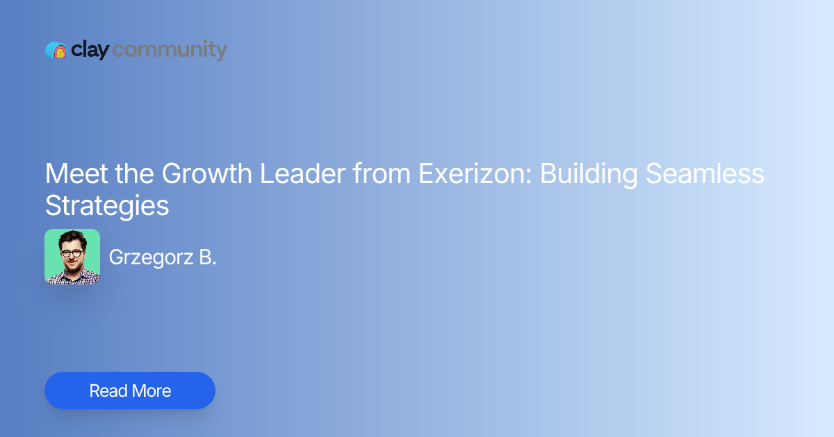 Meet the Growth Leader from Exerizon: Building Seamless Strategies | Clay